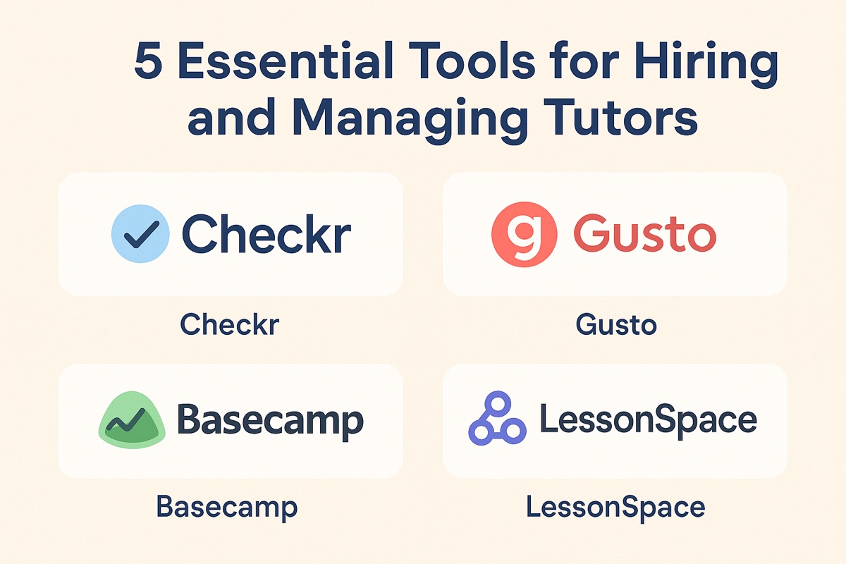 5 Essential Tools for Hiring and Managing Tutors