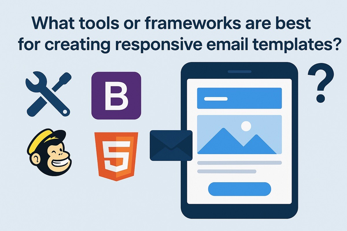 What tools or frameworks are best for creating responsive email templates?